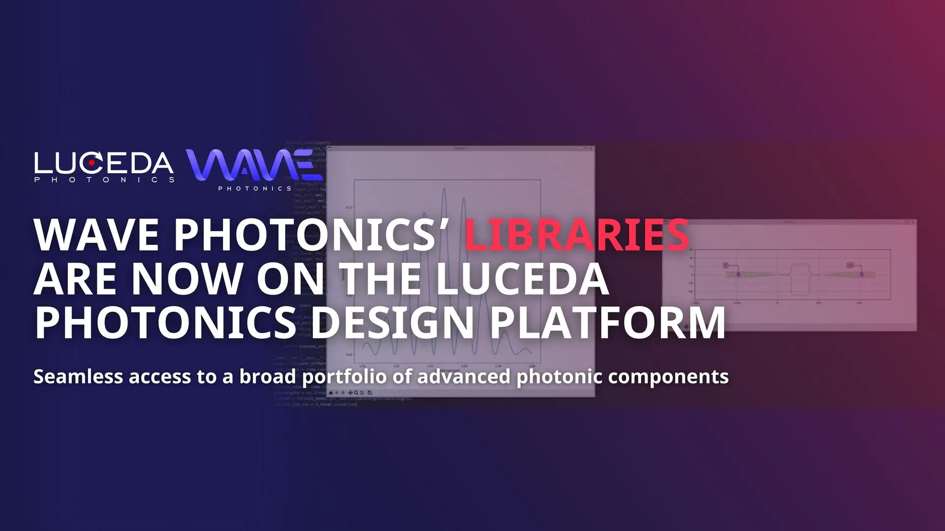 Wave Photonics’ libraries are now available on the Luceda Photonics Design Platform | Luceda ...